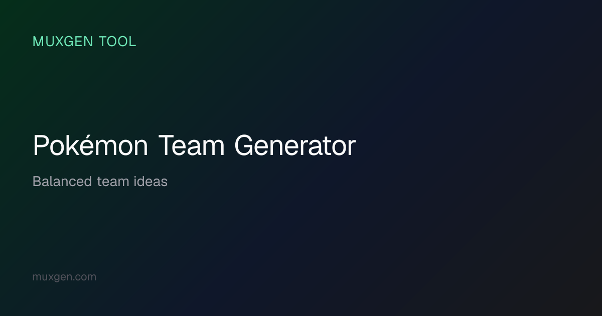 Pokemon Team Generator — Free Random Teams by Generation (Gen 1–9) | Muxgen
