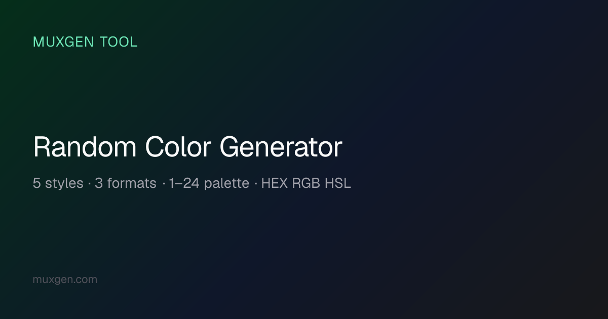 Random Color Generator — HEX, RGB, HSL Palettes by Style | Muxgen