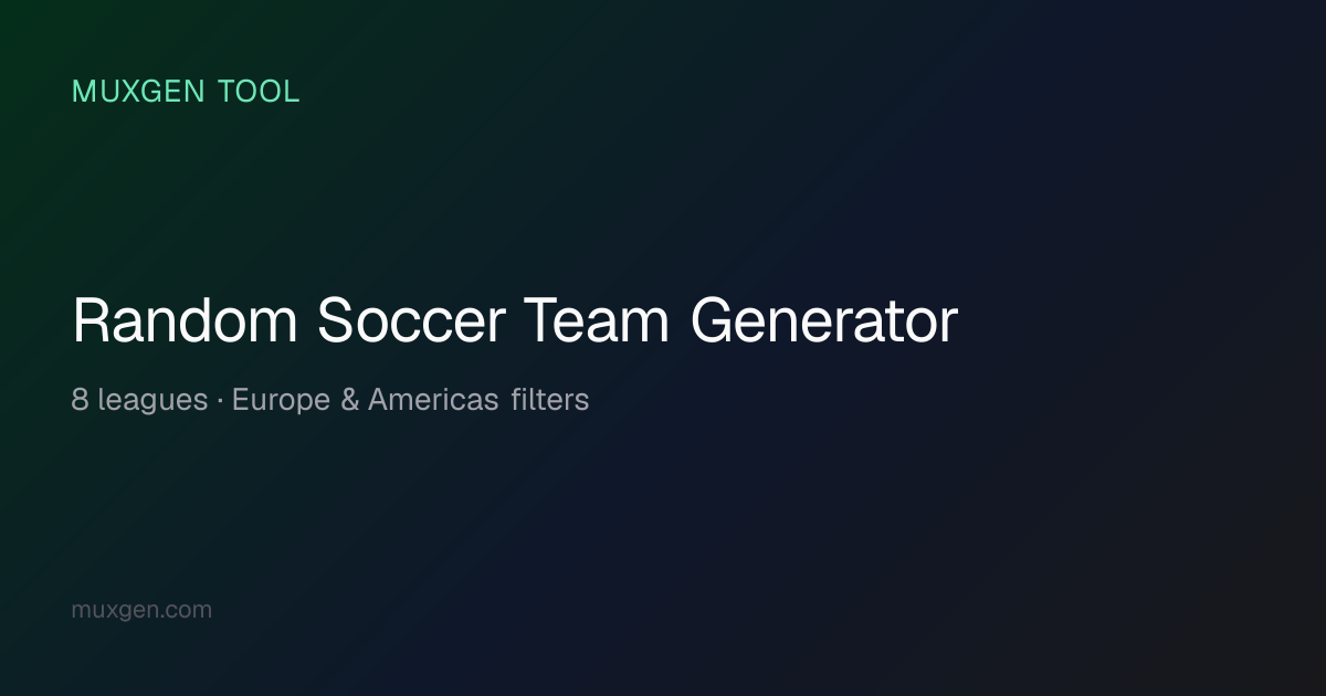 Random Soccer Team Generator — Global Football Club Picker | Muxgen